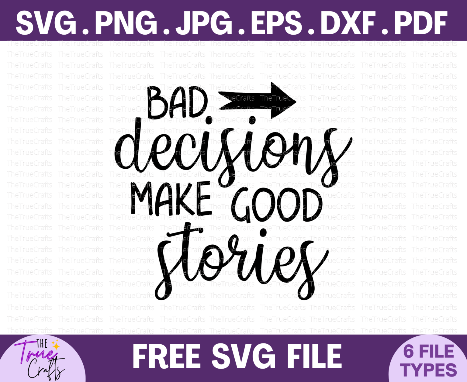 Bad Decisions Make Good Stories SVG – TheTrueCrafts